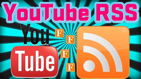 How To Find And Sumbit Youtube Rss Feeds To Syndicates Like Feedage
