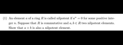 solved 1 an element a of a ring r is called nilpotent if