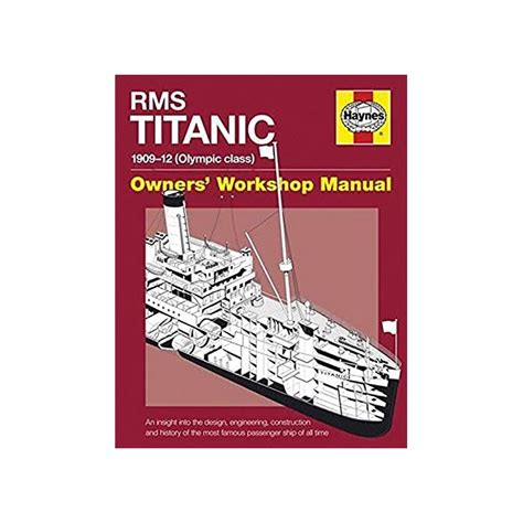Buy Rms Titanic Manual 1909 12 Olympic Class An Insight Into The