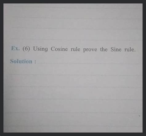 Ex 6 Using Cosine Rule Prove The Sine Rule Solution Filo