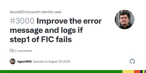 Improve The Error Message And Logs If Step1 Of Fic Fails · Issue 3000