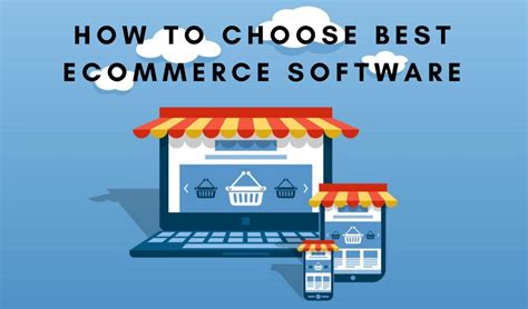 How To Choose The Best Ecommerce Software How To Choose The Best Ecommerce Software