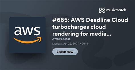 665 Aws Deadline Cloud Turbocharges Cloud Rendering For Media