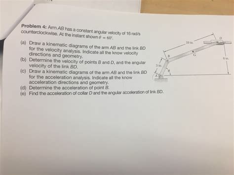 Solved Arm Ab Has A Constant Angular Velocity Of 16 Rads