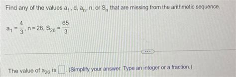Solved Find Any Of The Values A D An N Or Sn That Are Chegg Com