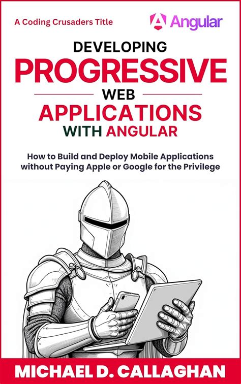 Developing Progressive Web Applications With Angular And Ionic How To Build And