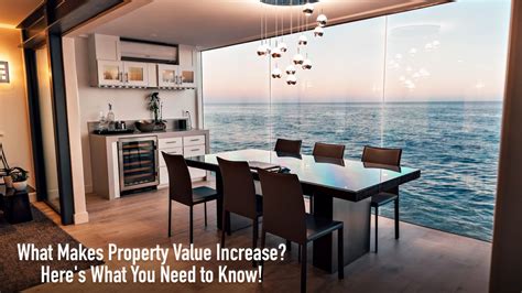 What Makes Property Value Increase Heres What You Need To Know The