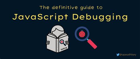 The Definitive Guide To Javascript Debugging 2021 Edition Dev Community