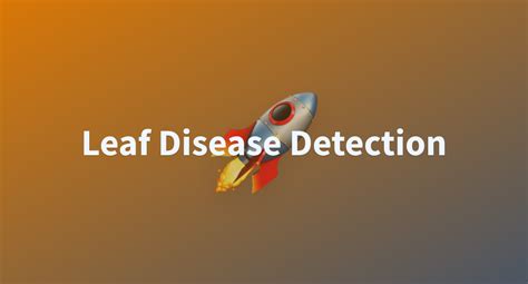 Leaf Disease Detection A Hugging Face Space By Umutkavakli