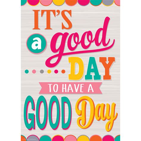 Its A Good Day To Have A Good Day Positive Poster Tcr7416 Teacher