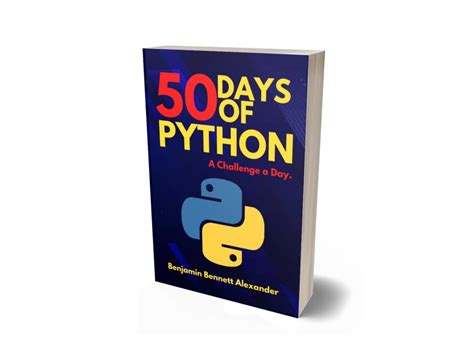 Benjamin Bennett Alexander On Linkedin 50 Days Of Python A Challenge