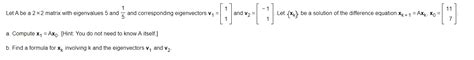 solved let a be a 2×2 matrix with eigenvalues 5 and 51 and