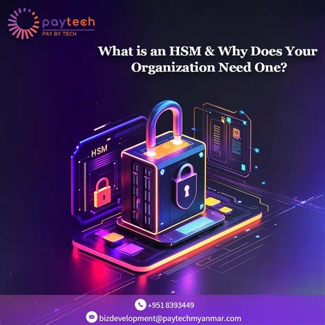 Paytech What Is An Hsm And Why Does Your Organization Need One In