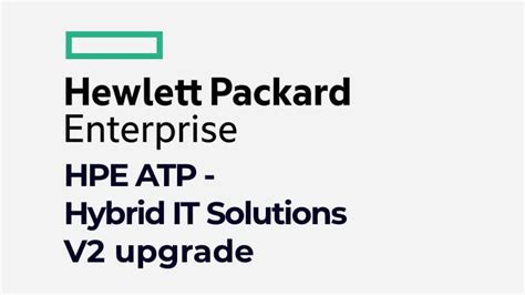 HPE ATP Hybrid IT Solutions V2 Upgrade HPE0 V15