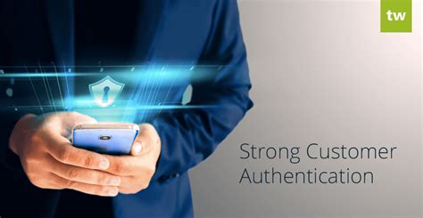 Strong Customer Authentication Teachworks Blog