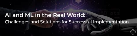 Challenges Solutions For Implementation Of AI And ML