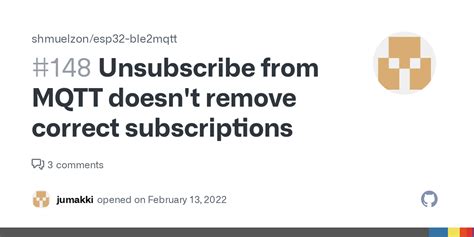Unsubscribe From MQTT Doesn T Remove Correct Subscriptions Issue 148