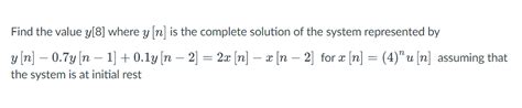 Solved Find The Value Y Where Y N Is The Complete Chegg
