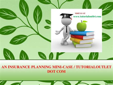 Ppt An Insurance Planning Mini Case Tutorialoutlet Dot Com Powerpoint Presentation Id7615547