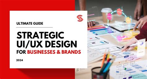 Strategic Ui Ux Design A Guide For Businesses And Brands Softnix