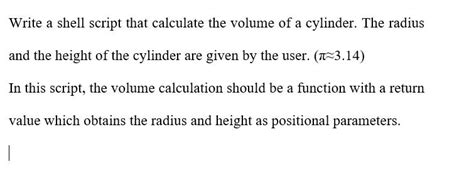 Solved Write A Shell Script That Calculate The Volume Of A Chegg Com