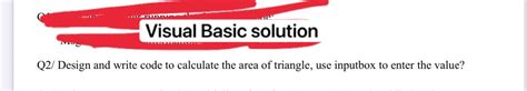 Solved Won Visual Basic Solution Q2 Design And Write Code