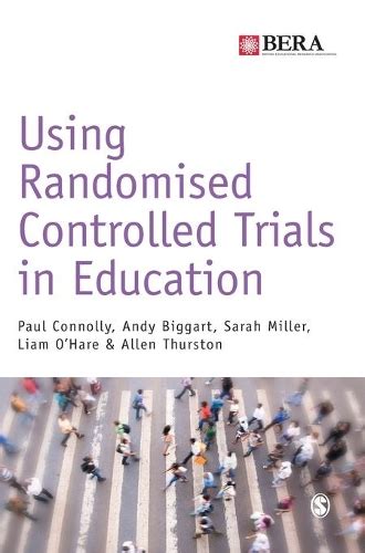 Using Randomised Controlled Trials In Education Paul Connolly Andy