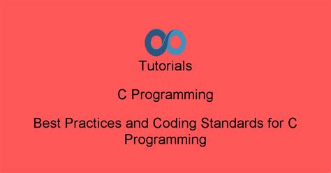 Tutorials C Programming Best Practices And Coding Standards For C