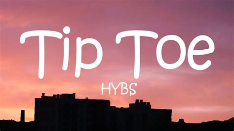 HYBS Tip Toe Lyrics YouTube
