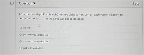 Solved Question 91ptsafter The Java Depthfirstsearch
