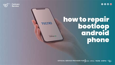 Kenya How To Repair Bootloop Android Phone Carlcare
