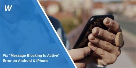 Fix Message Blocking Is Active Error On Android And Iphone
