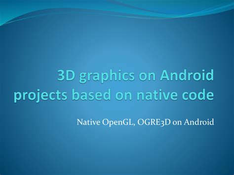 3d Graphics On Android Projects Based On Native Code