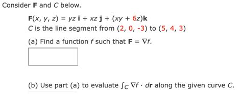 Solved Consider F And C Below F X Y Z Yzi Xzj Xy Z K C Chegg Com