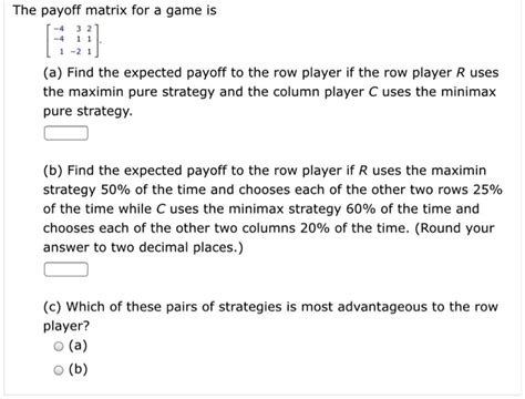 The Payoff Matrix For A Game Is A Find The Expected Payoff To The Row