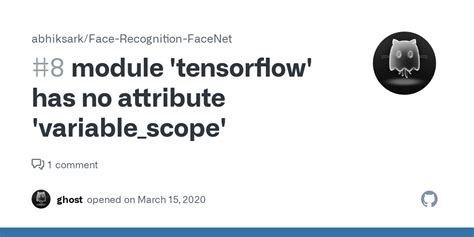 module tensorflow has no attribute variable scope · issue 8 · abhiksark face recognition