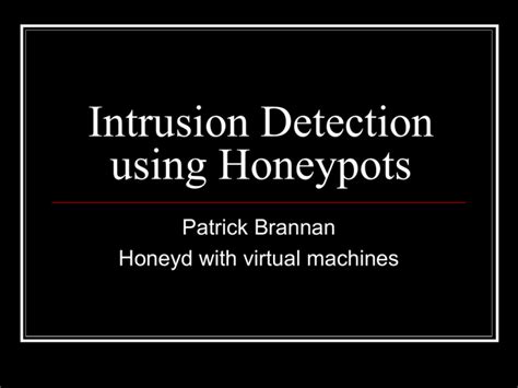 Intrusion Detection Using Honeypots