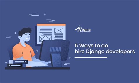 Top 5 Ways To Hire Django Developers Development Business Development Software Development