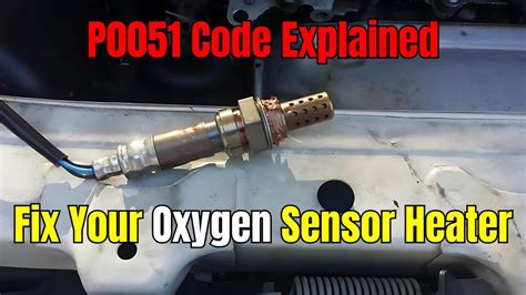 P0051 Code Explained Fix Your Oxygen Sensor Heater YouTube