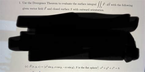 Solved Use The Divergence Theorem To Evaluate The Surface