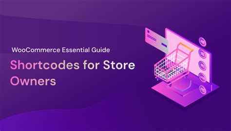 Essential Guide To Woocommerce Shortcodes For Store Owners