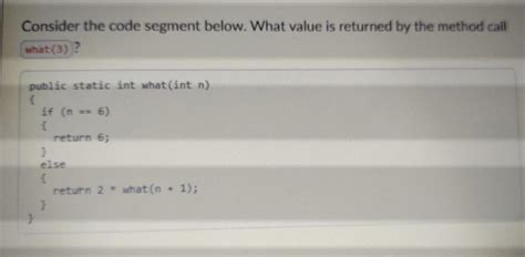 Solved Consider The Code Segment Below What Value Is