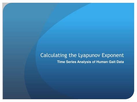 Ppt Calculating The Lyapunov Exponent Powerpoint Presentation Free