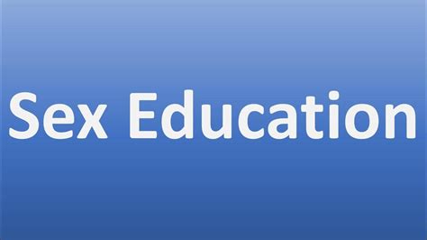 Sex Education Pronunciation In English Youtube