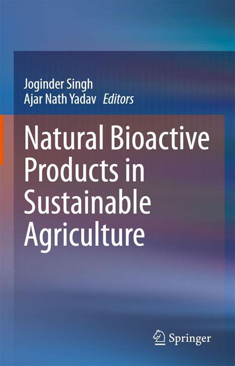 Natural Bioactive Products In Sustainable Agriculture 1st Ed 2020 Edition By Joginder Singh