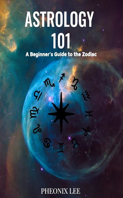 Astrology 101 A Beginners Guide To The Zodiac Ebook Lee