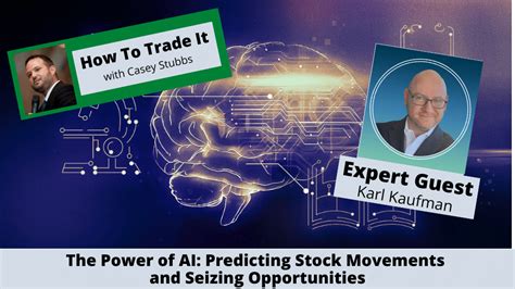 Ai Stock Trading Seizing Opportunities And Predicting Movement