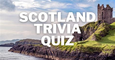 travel trivia quiz 20 questions about scotland