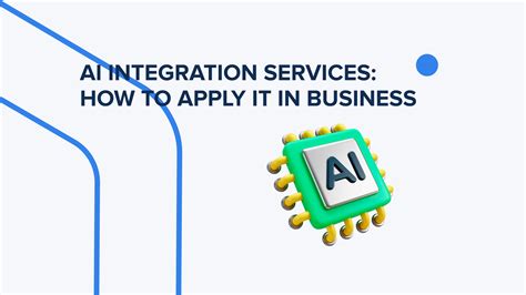 Ai Integration Services Business Prospects With Ai Technology