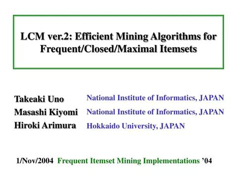 PPT LCM Ver 2 Efficient Mining Algorithms For Frequent Closed